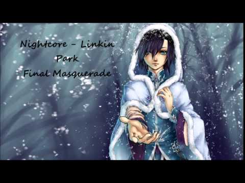 Nightcore - Linkin Park Final Masquerade - YouTube