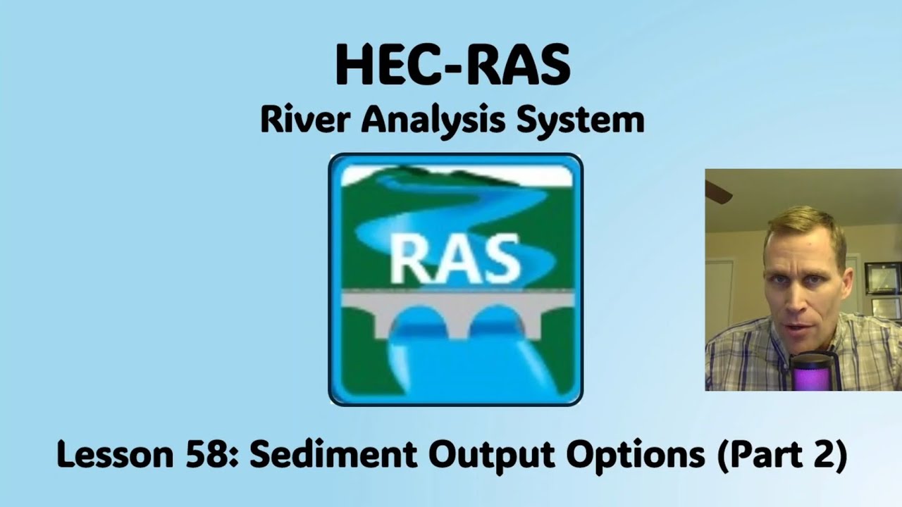 HEC RAS Lesson 58 - Sediment Output Options (Part 2) - YouTube