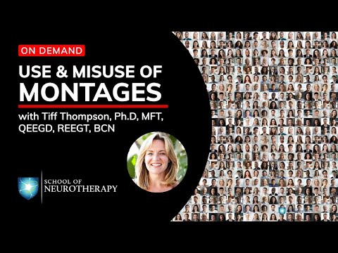 Use & Misuse of Montages with Tiff Thompson, Ph.D, MFT, QEEGD, REEGT ...