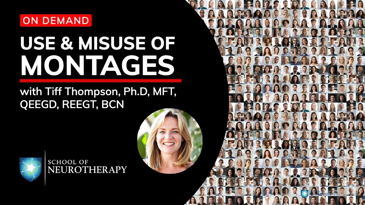 Use & Misuse of Montages with Tiff Thompson, Ph.D, MFT, QEEGD, REEGT ...