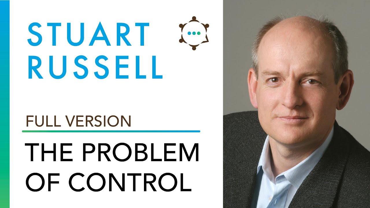 002 Stuart Russell - AI and the problem of control (full discussion ...