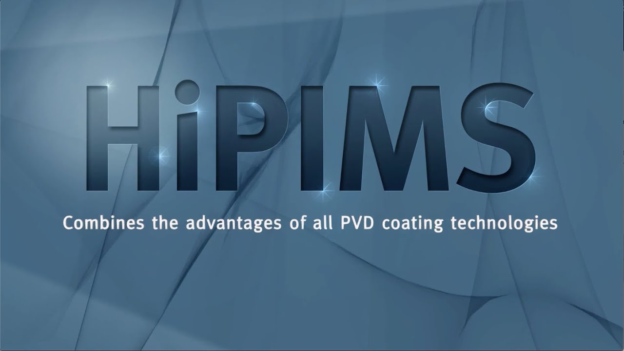 HiPIMS - The Future of PVD Coating Technology - YouTube