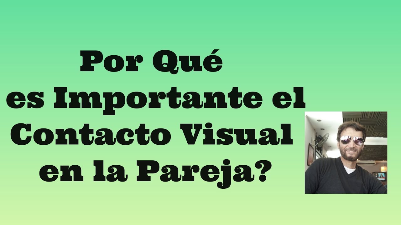 Por qué es importante el contacto visual en la pareja? #psicologia # ...