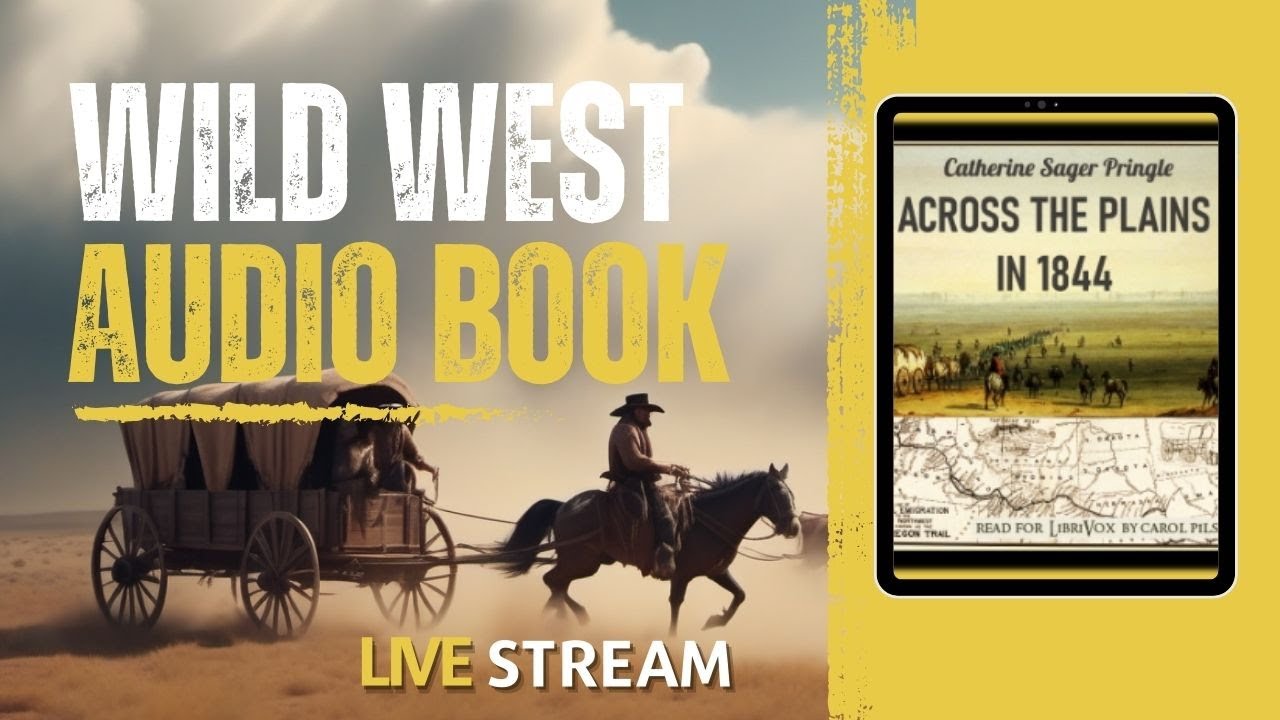 Wild West Audiobook Story Across The Plains in 1844 Catherine Sager ...
