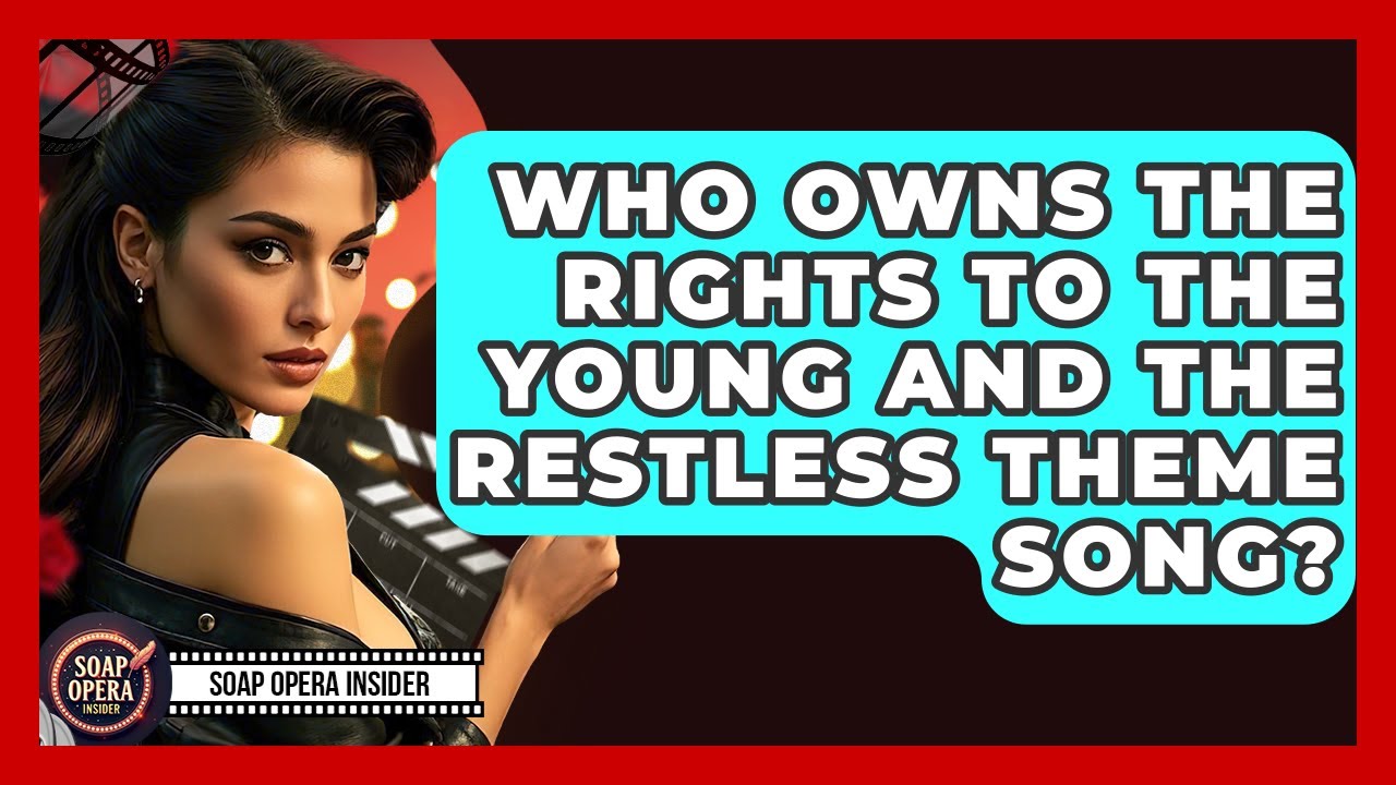 Who Owns The Rights To The Young And The Restless Theme Song? - Soap ...