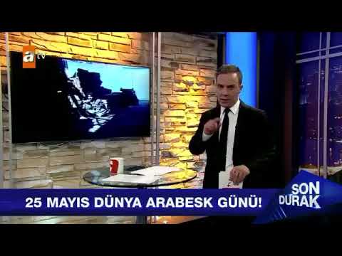 Atv Son Durak 25 Mayıs Dünya Arabesk Günü