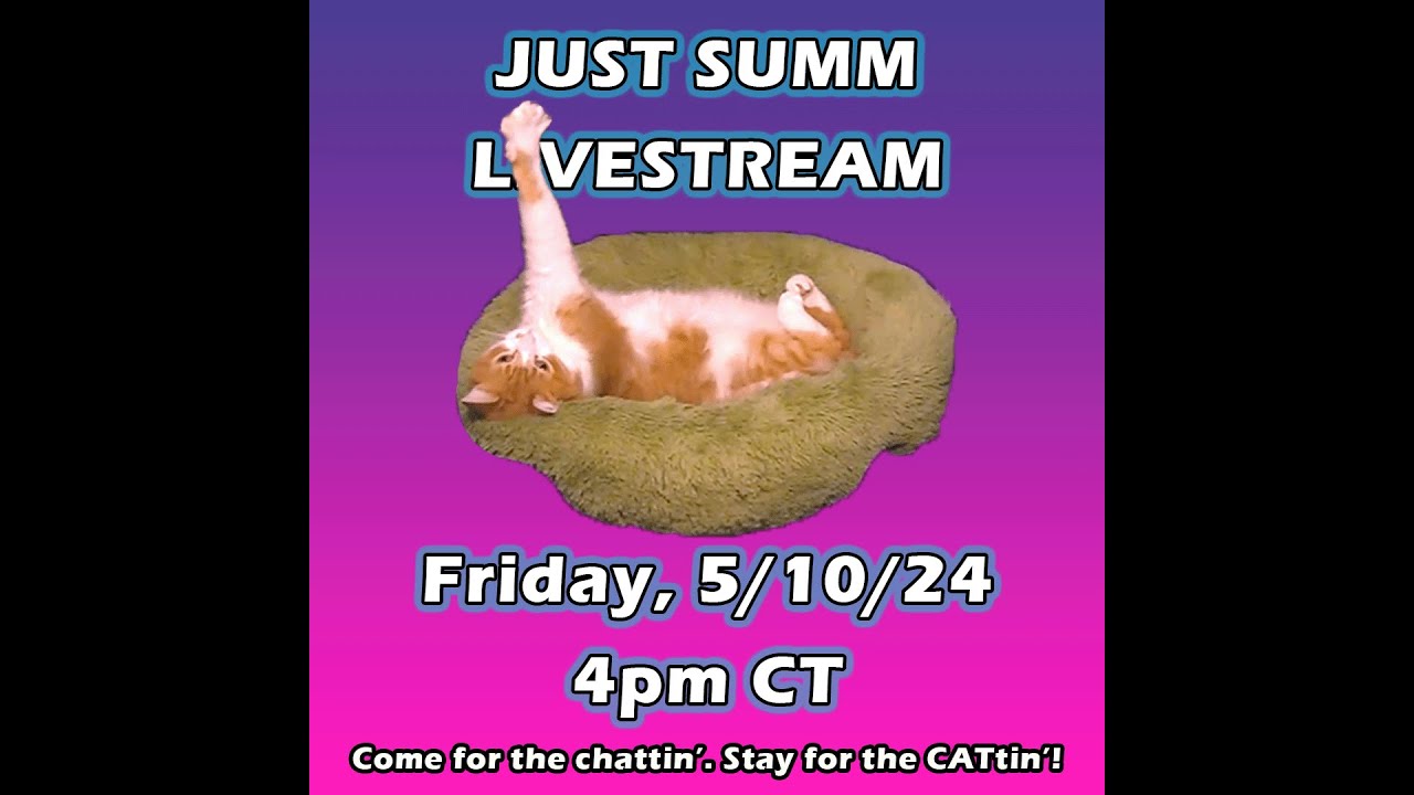 Just SUMM - Livestream | Chilling and chatting! - YouTube