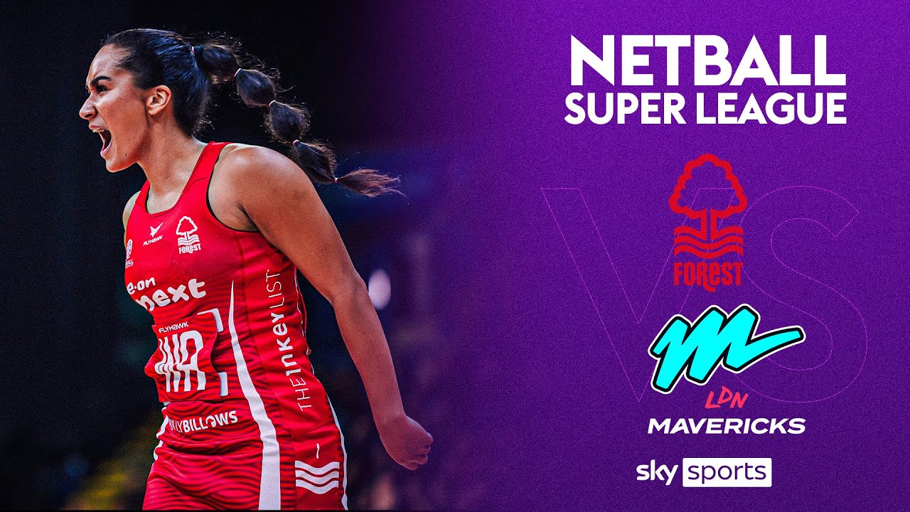 LIVE NETBALL! Nottingham Forest v London Mavericks | Netball Super ...