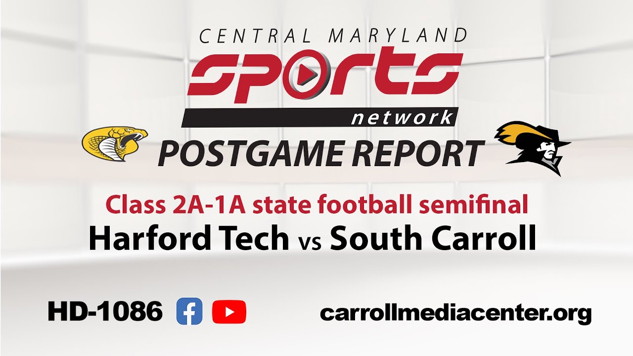 Postgame Report - Harford Tech vs South Carroll High School Class 2A-1A ...