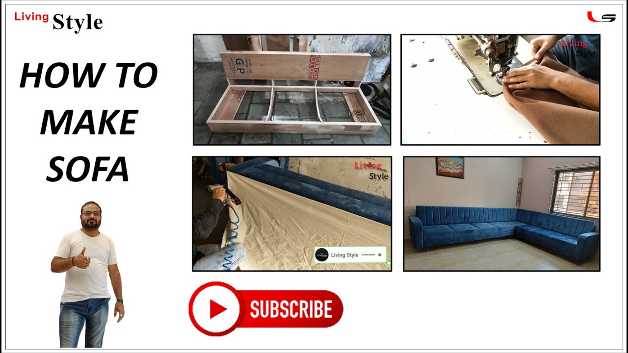 How to make sofa | sofa making process step by step | Living Style ...