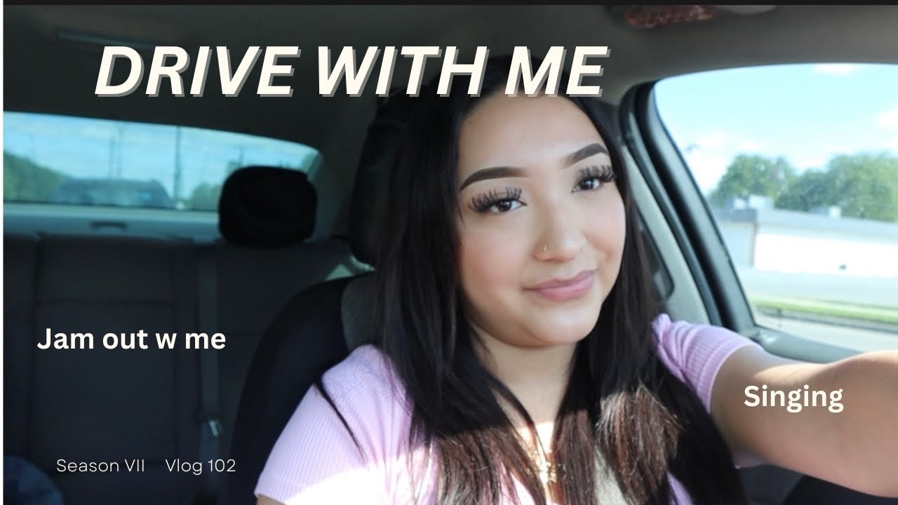 DRIVE W ME | jam out , update in my life and more ! - YouTube