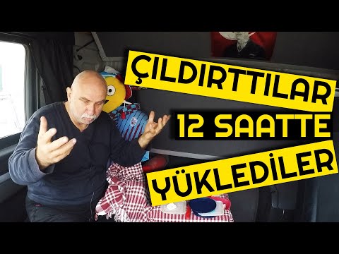 İYİCE DARLANDIM 12 SAATTE YÜK MÜ YÜKLENİR ?