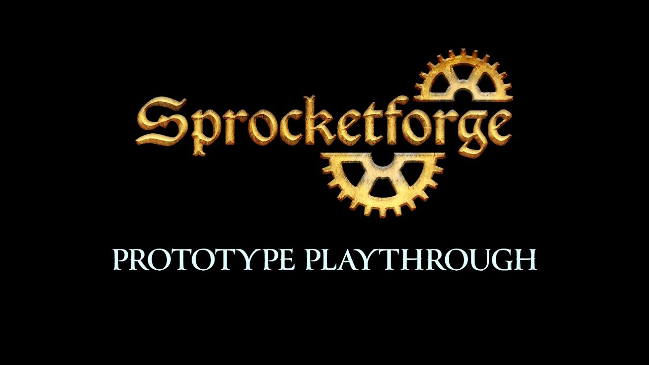 Sprocketforge | Prototype Playthrough - YouTube