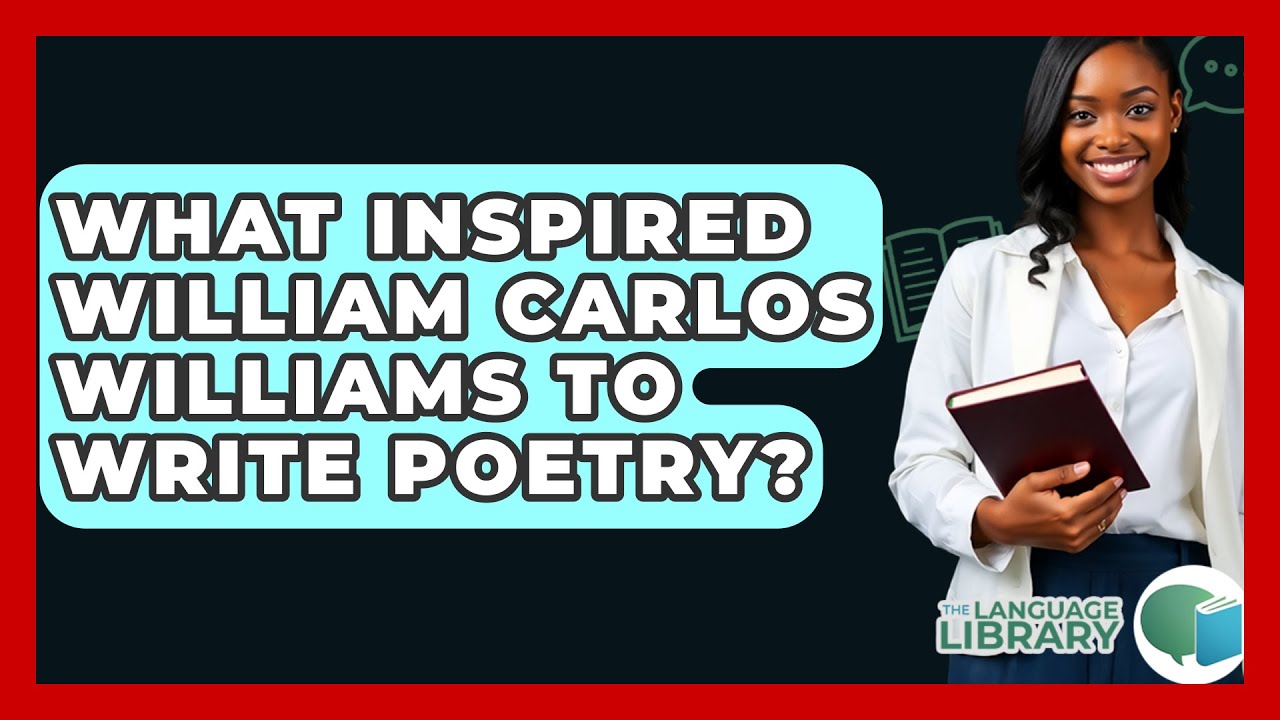 What Inspired William Carlos Williams To Write Poetry? - The Language ...