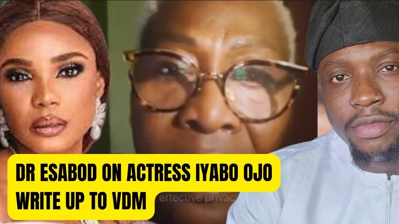 Dr. Esabod Defends Iyabo Ojo, Blasts VDM Over Fresh Accusation | BiBi ...