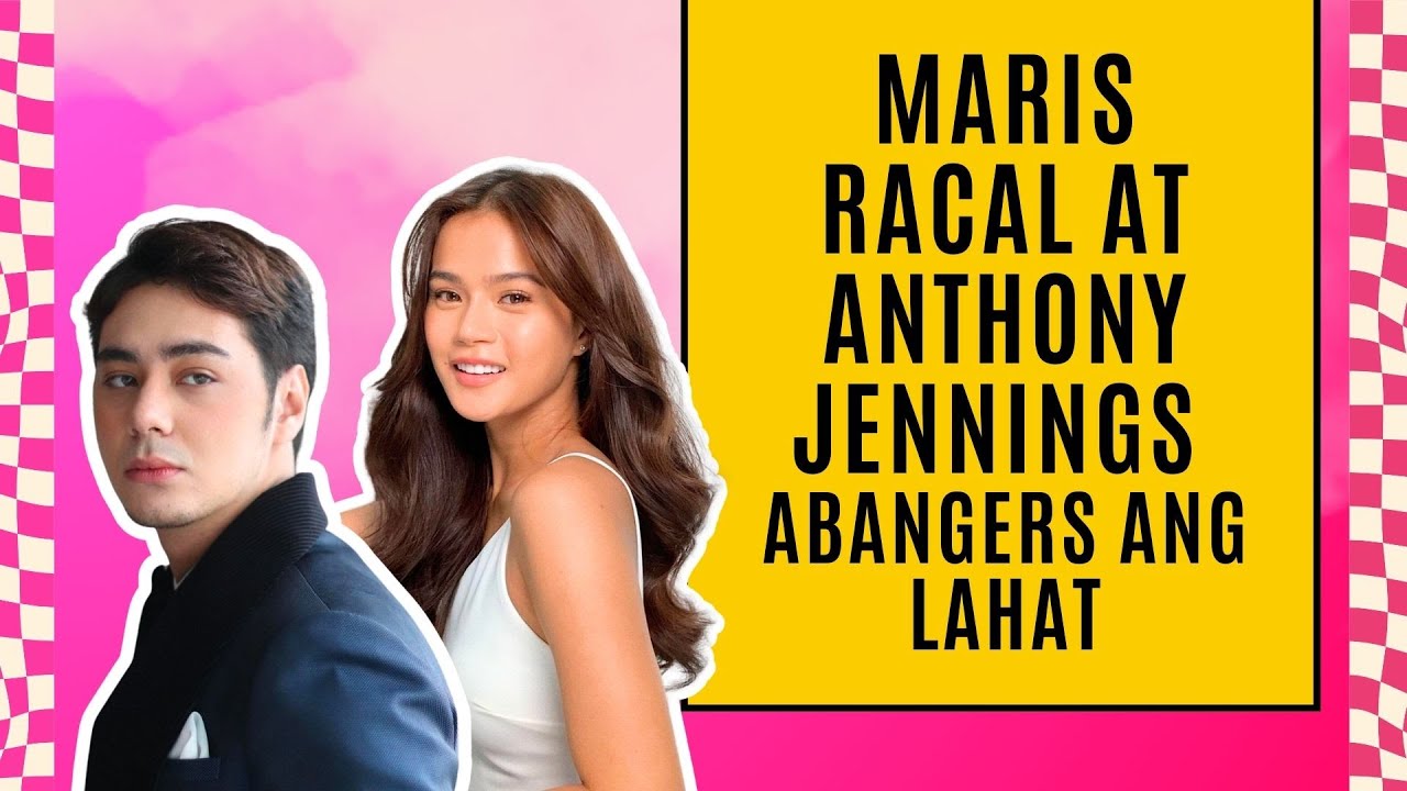 Maris Racal At Anthony Jennings Abangers Ang Lahat Youtube