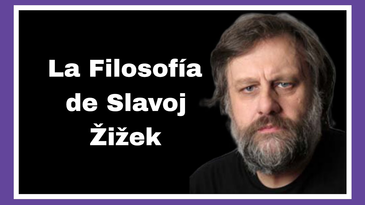 El Pensamiento de Slavoj Žižek - Análisis Filosófico 50 - YouTube