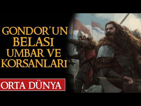 UMBAR ve UMBAR KORSANLARI NEDİR | Orta Dünya | Yüzüklerin Efendisi