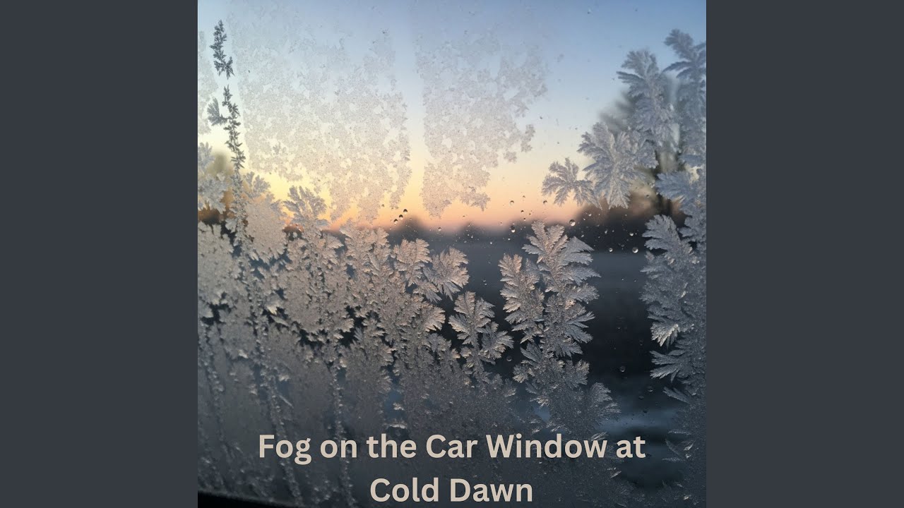 Fog on the Car Window at Cold Dawn - YouTube
