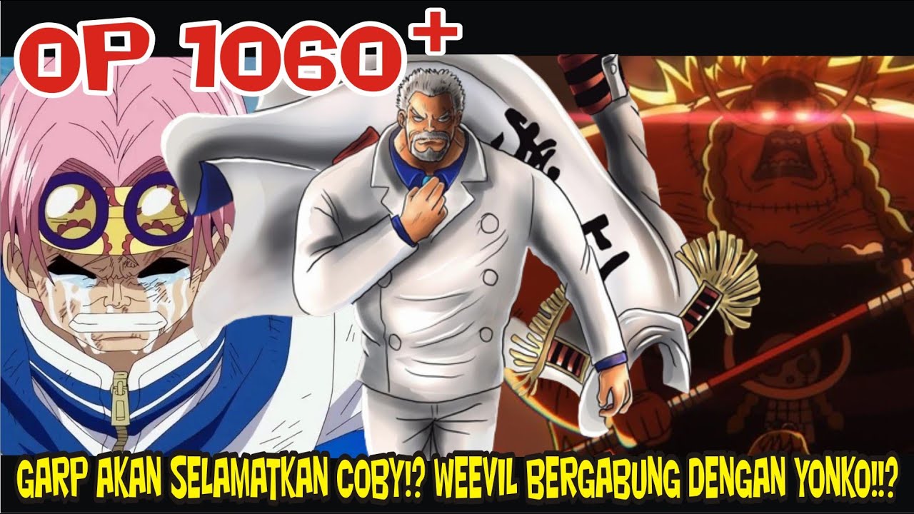 OP IO6O - GARP AKAN SELAMATKAN COBY!? EDWARD WEEVIL AKAN BERGABUNG ...