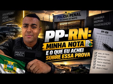 PP-RN: minha nota, o que achei da prova e muito mais 