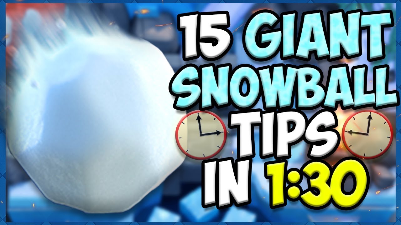 15 QUICK Tips About: Giant Snowball ️ - Clash Royale - YouTube