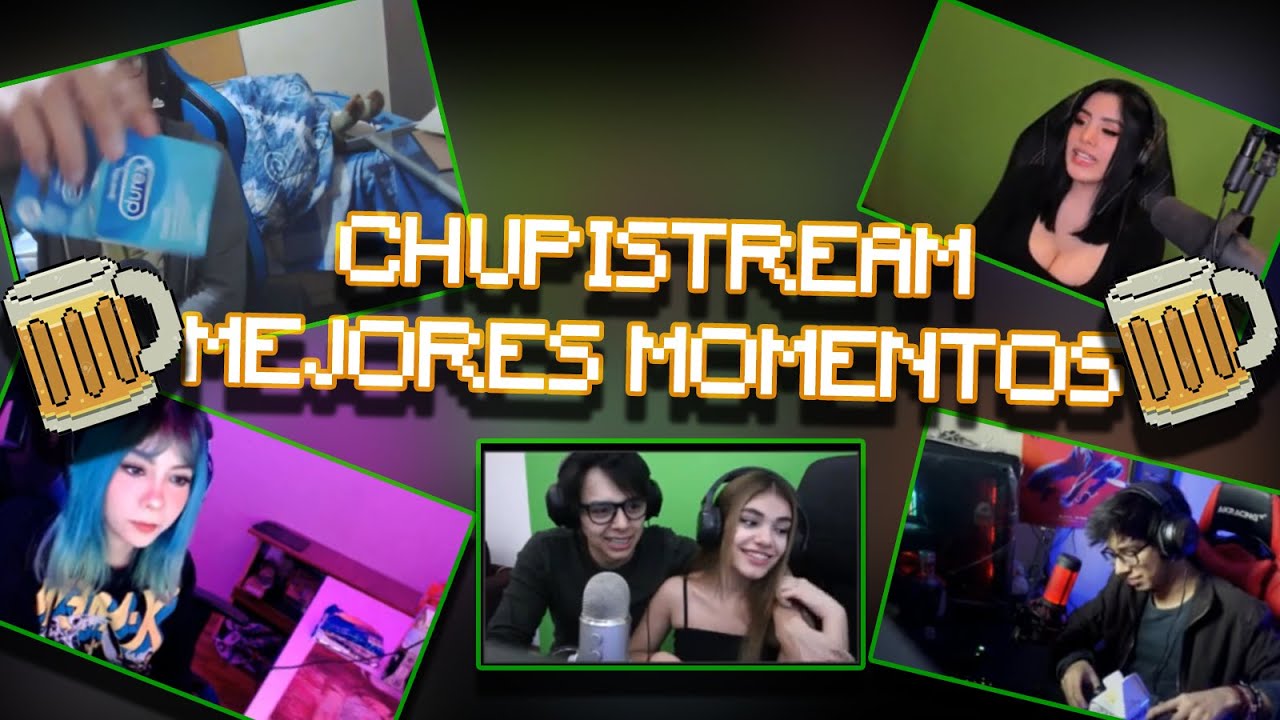 MEJORES MOMENTOS DEL CHUPISTREAM (ANTHONY LUCY MORE DAARICK DUXO Y GIGI ...