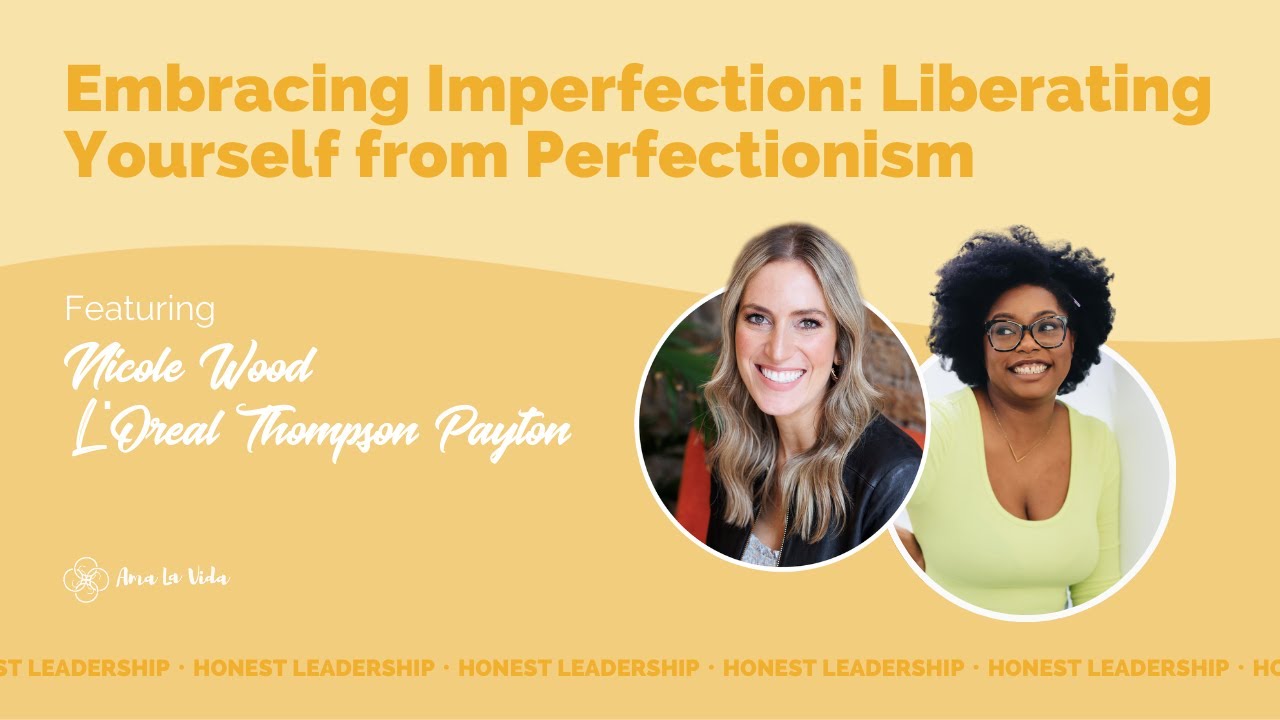 Embracing Imperfection: Liberating Yourself from Perfectionism | Ama La ...