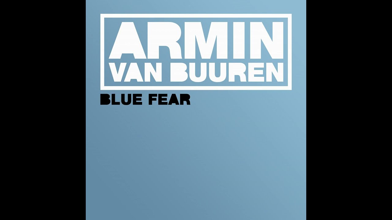 Armin van Buuren - Blue Fear [Original Extended Version] - YouTube