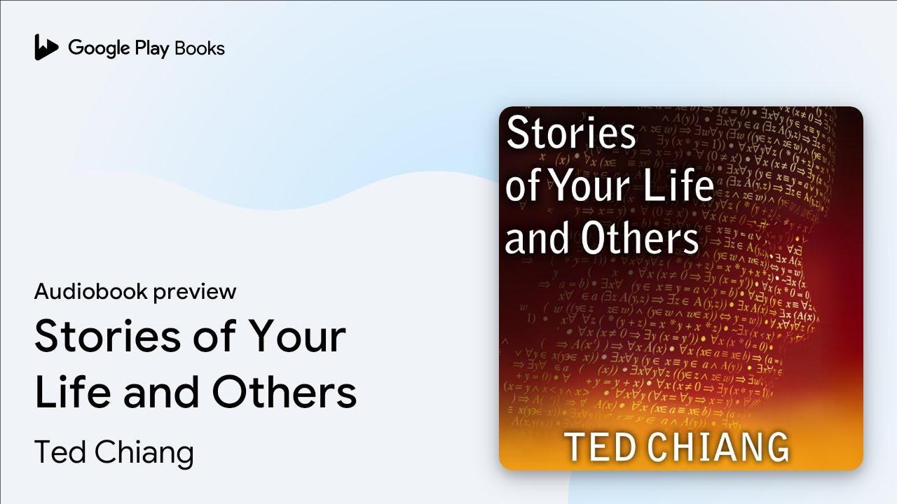 Stories of Your Life and Others by Ted Chiang · Audiobook preview - YouTube