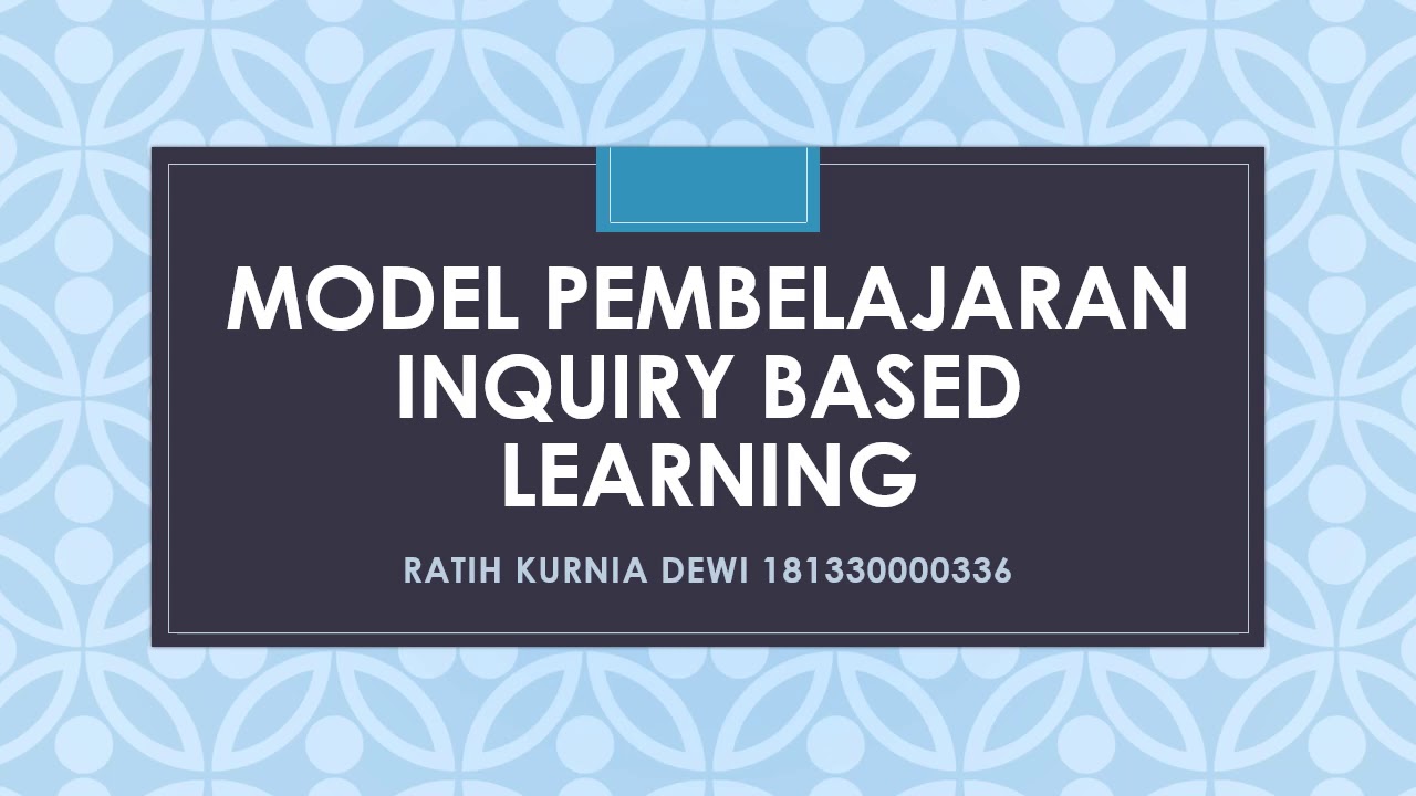 Model Pembelajaran Inquiry Based Learning - YouTube