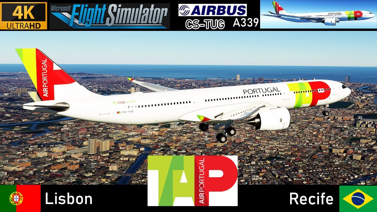 [4K] Lisbon (PT) Recife (BR) | TAP A339 [CS-TUG] Full Flight | MSFS ...