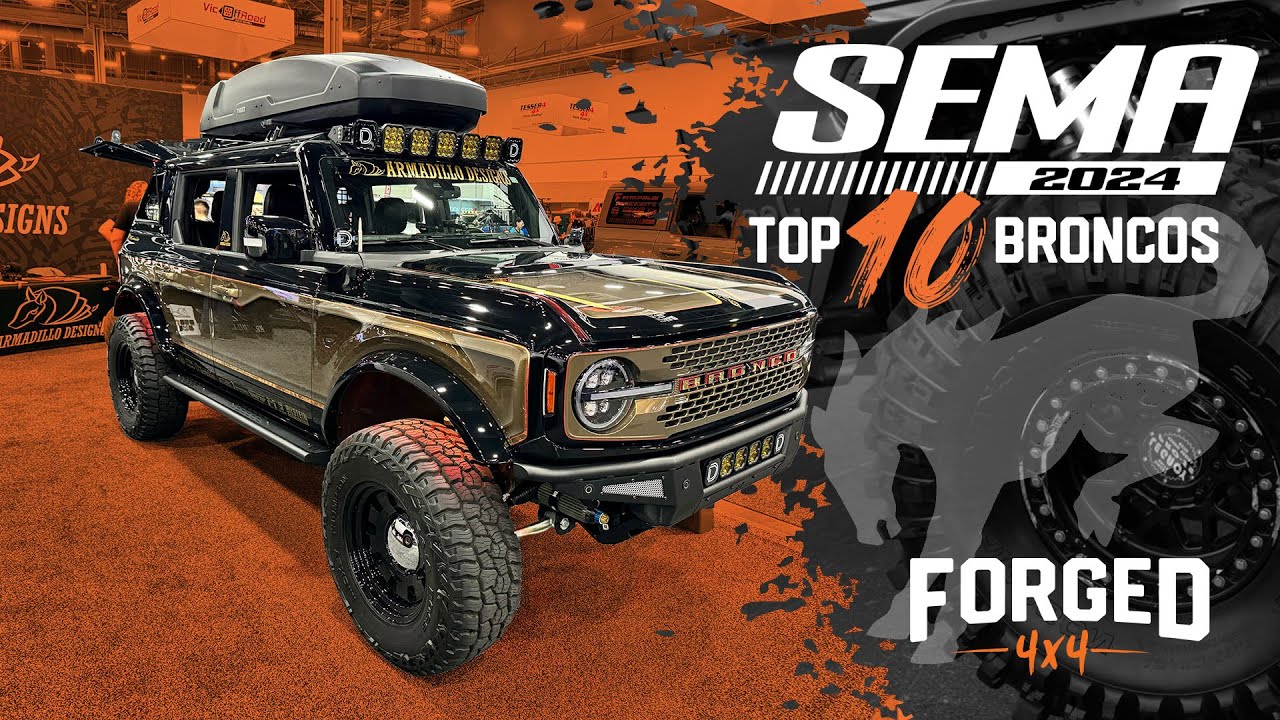 Top 10 Ford Broncos at SEMA SHOW 2024! | Unbelievable Custom Builds You ...