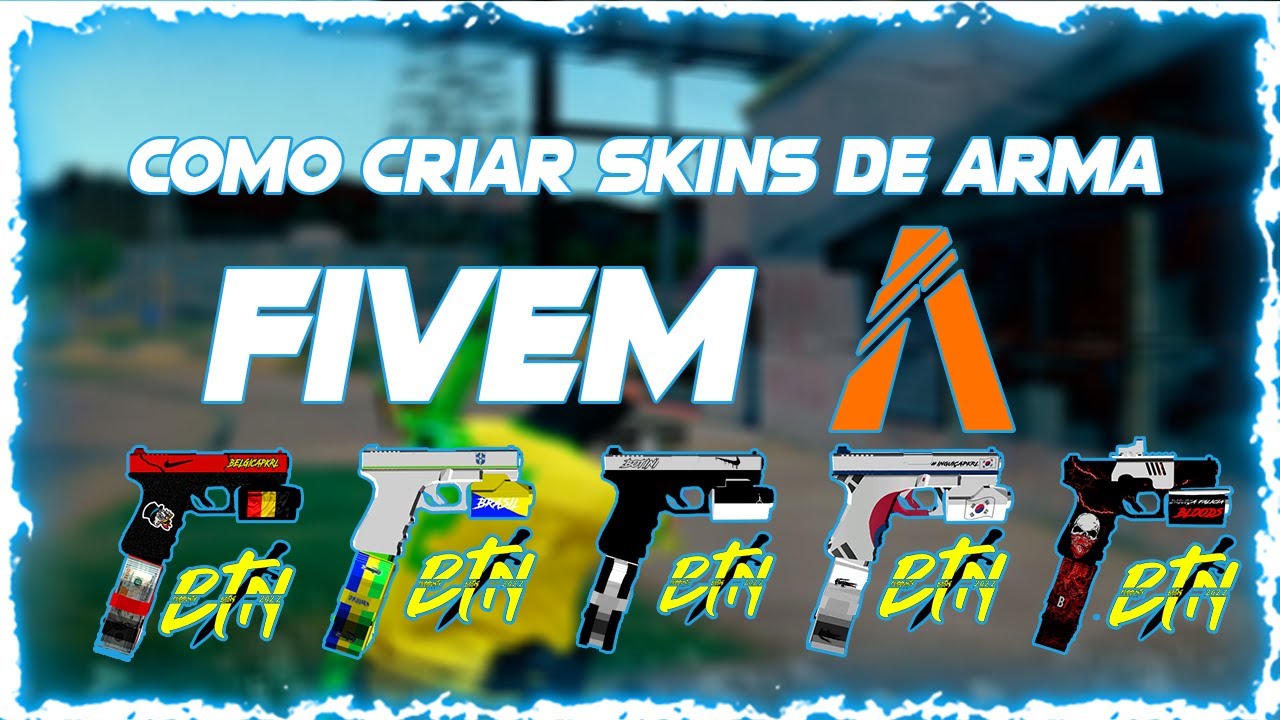 COMO CRIAR SKIN DE ARMA FIVEM ATUALIZADO | GTA RP | PVP - YouTube