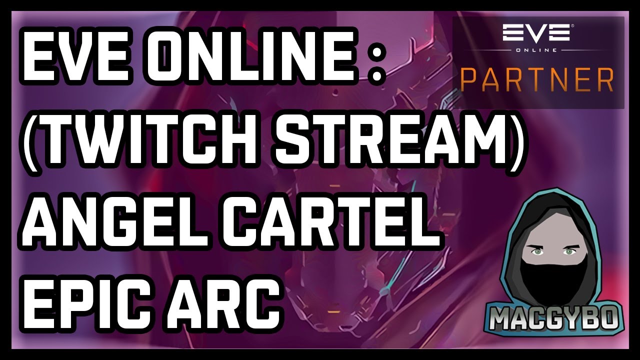 Eve Online : (MacGybo on Twitch) Angel Cartel Epic Arc - YouTube