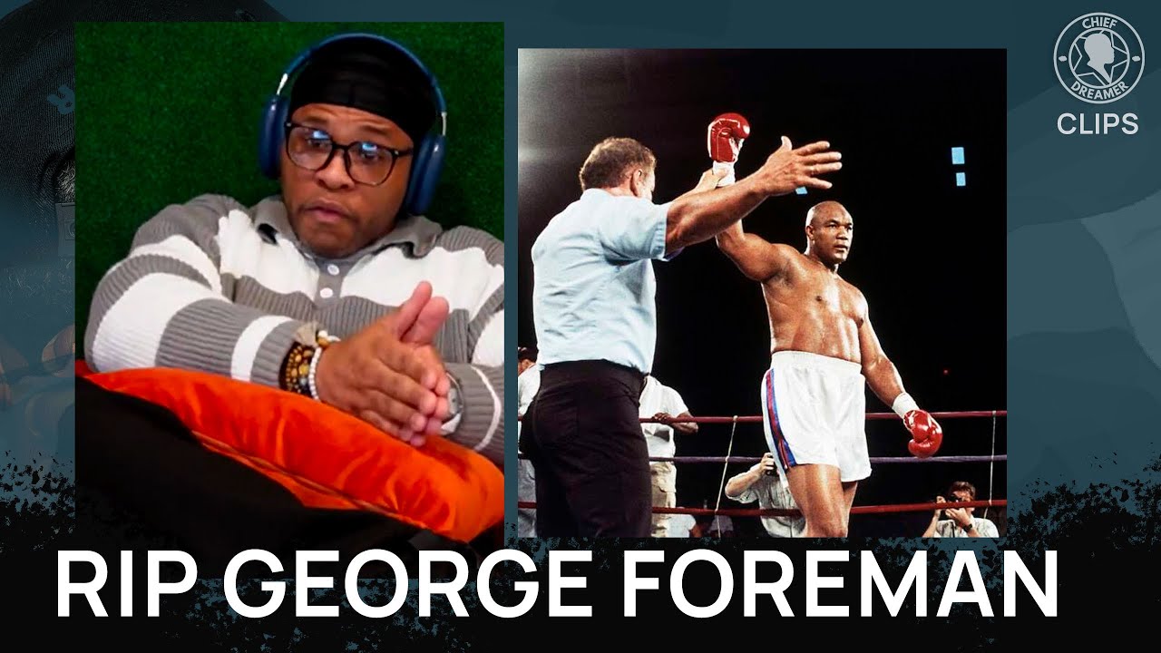 RIP George Foreman | Chief Dreamer Show (Clips) | Hosted by Dion Dawson ...