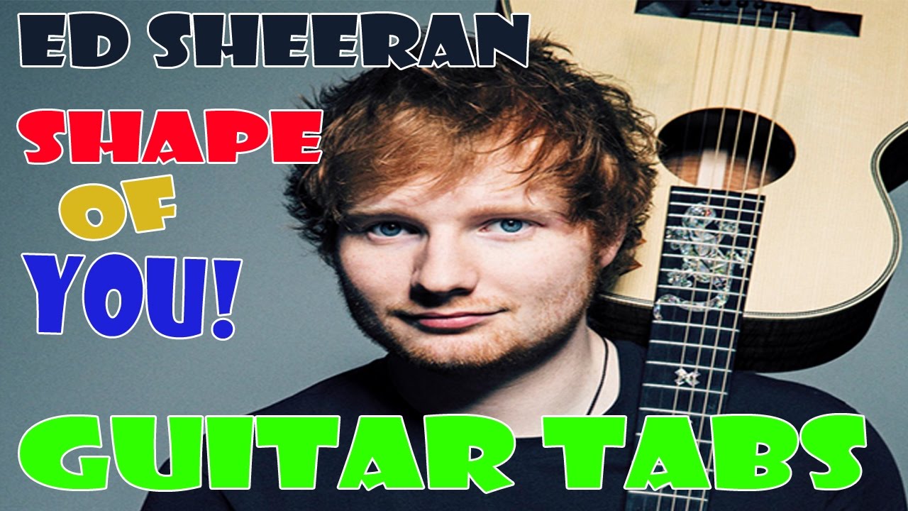 Ed Sheeran - Shape Of You Guitar Tabs * Lyrics on Description - YouTube