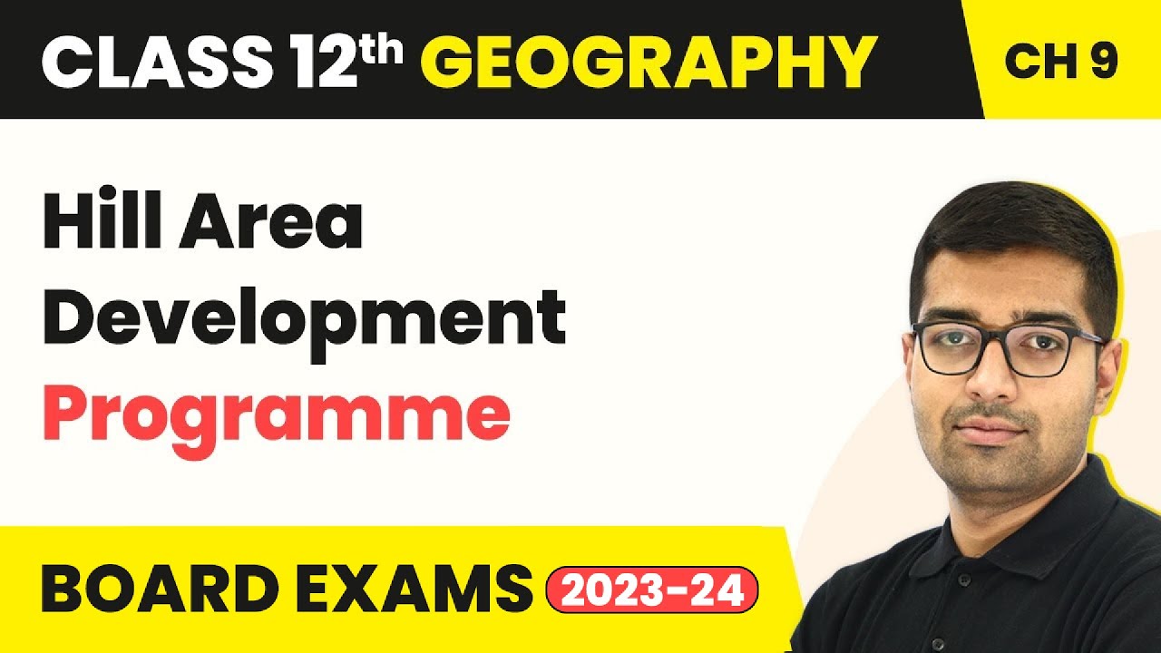 Hill Area Development Programme | Class 12 Geography Chapter 6 | CBSE ...