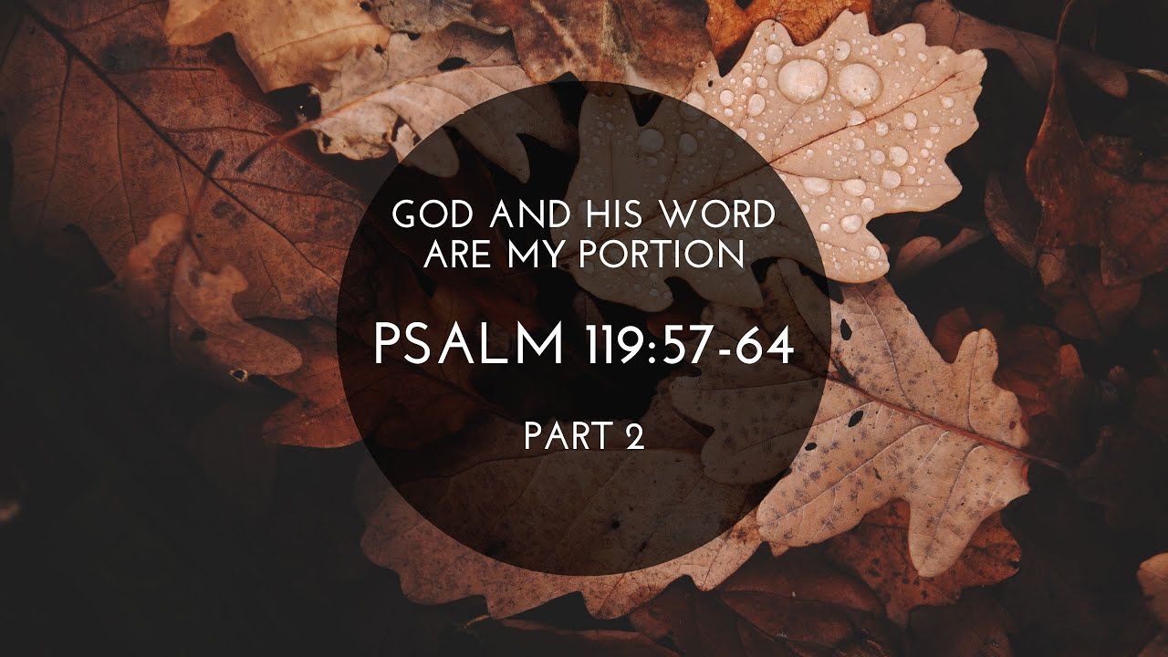 God And His Word Are My Portion Psalm 119 57 64 Part 2 YouTube god-and-his-word-are-my-portion-psalm-119-57-64-part-2-youtube
