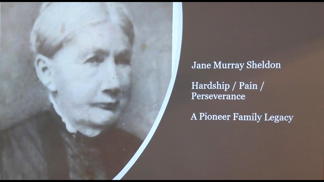 Jane Sheldon - A Pioneer Family Legacy - YouTube