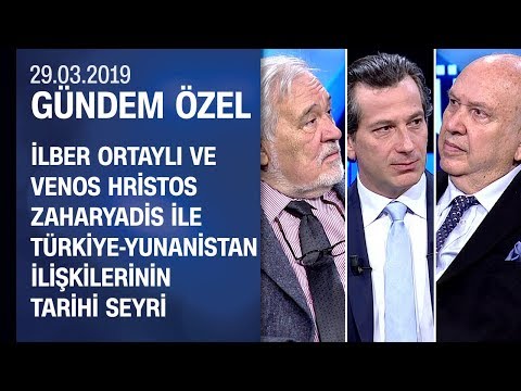 Türkiye-Yunanistan ilişkilerinin tarihi seyri - Gündem Özel 29.03.2019 Cuma