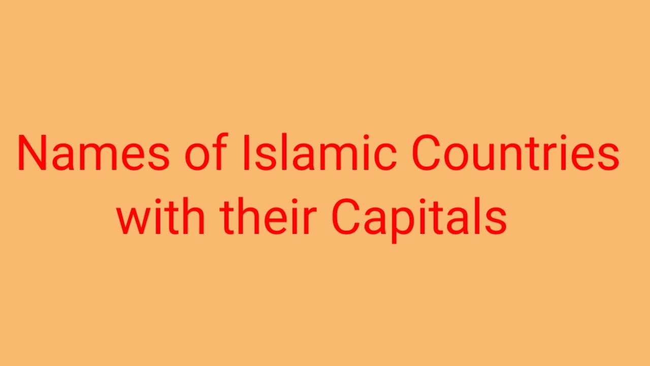 Names of Islamic Countries with their Capitals - YouTube