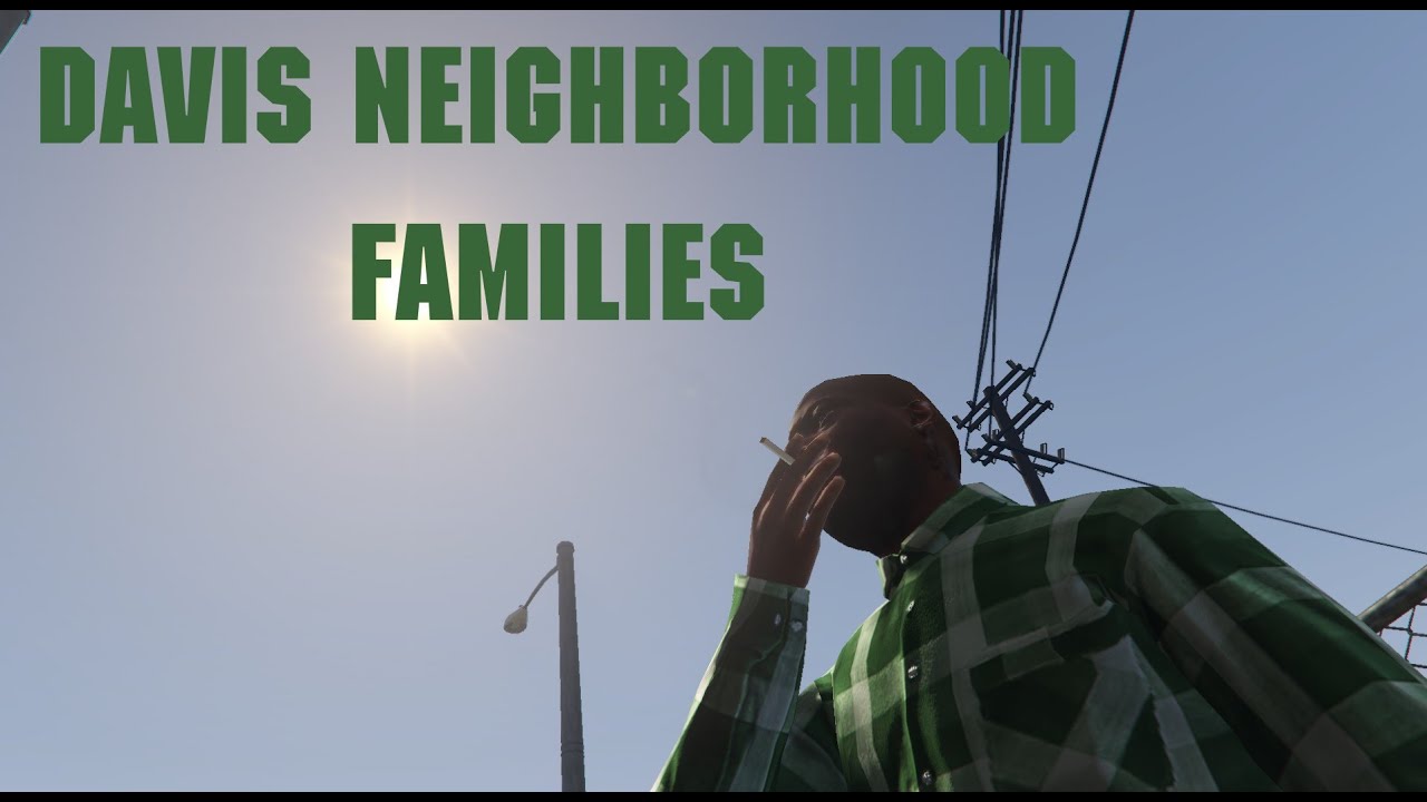 GTA 5 PC Editor- The Families- DNF- Davis Neighborhood Families- GTA 5 ...