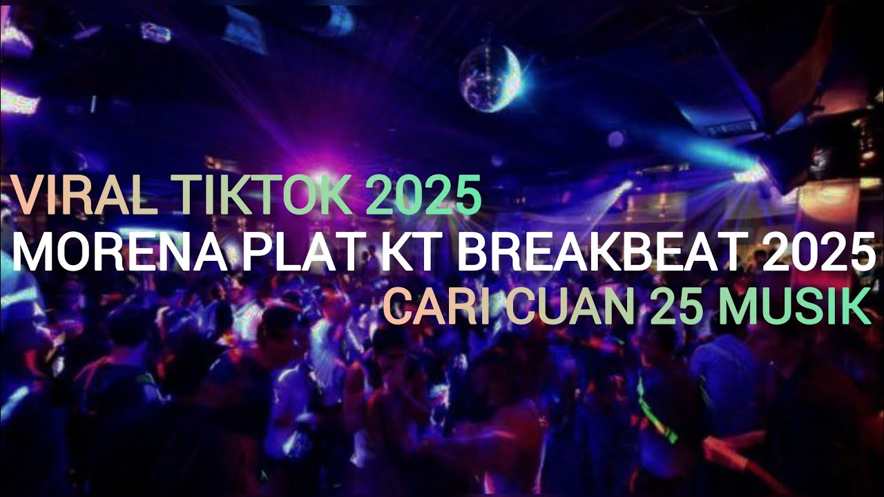 DJ MORENA JDM PLAT KT BREAKBEAT 2025 - CARI CUAN 25 MUSIK - YouTube