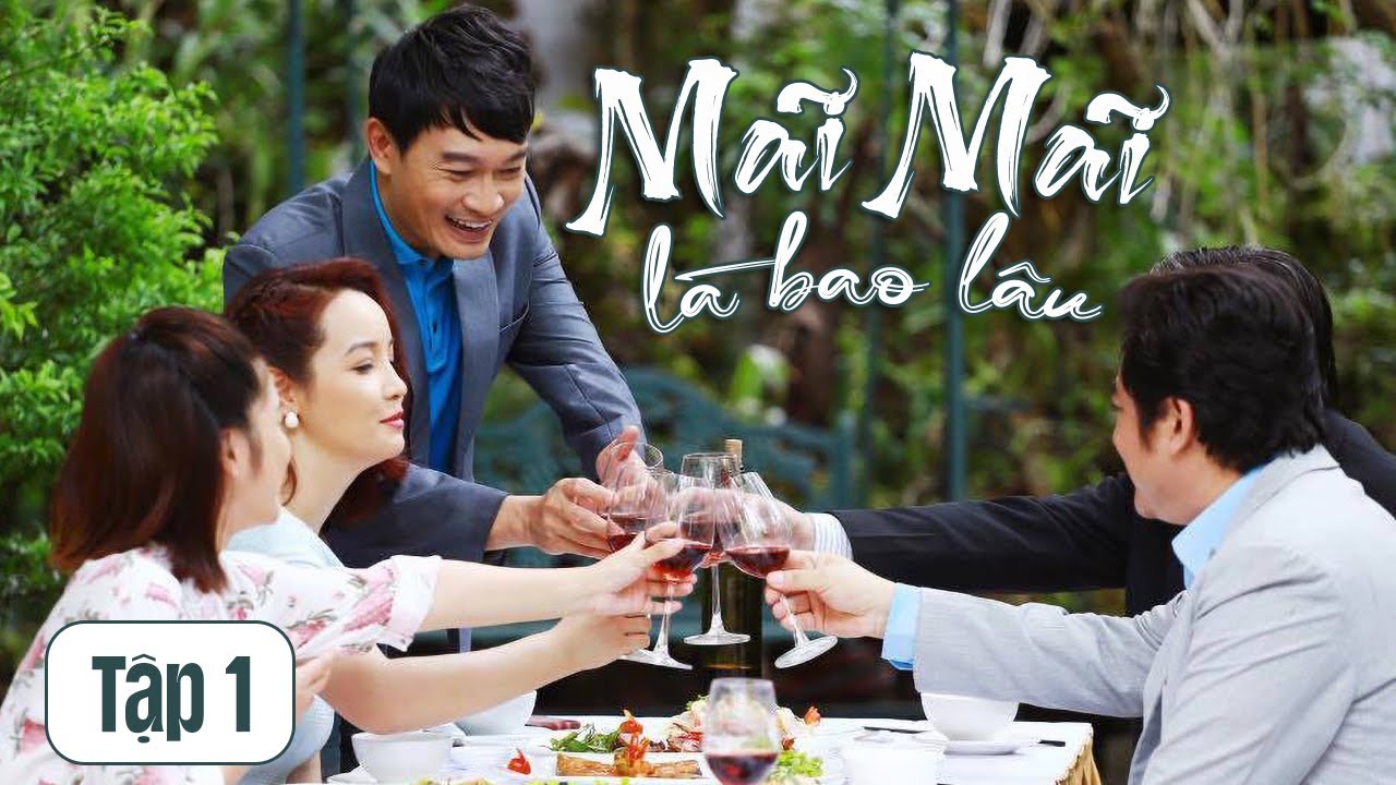 MÃI MÃI LÀ BAO LÂU || Tập 01 || Phim Tâm Lý Tình Cảm Gia Đình Việt Nam - YouTube
