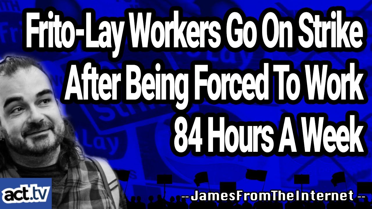 Frito-Lay Workers Go On Strike After Being Forced To Work 84 Hours A ...