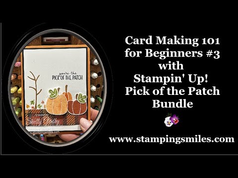 Card Making 101 for Beginners #3 with Stampin' Up! Pick of the Patch ...