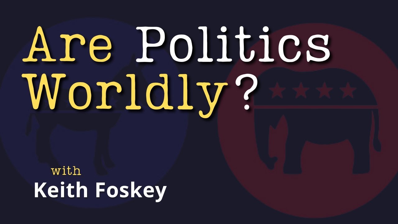 Should Christians Be Involved in Politics? (w/ Keith Foskey) - YouTube