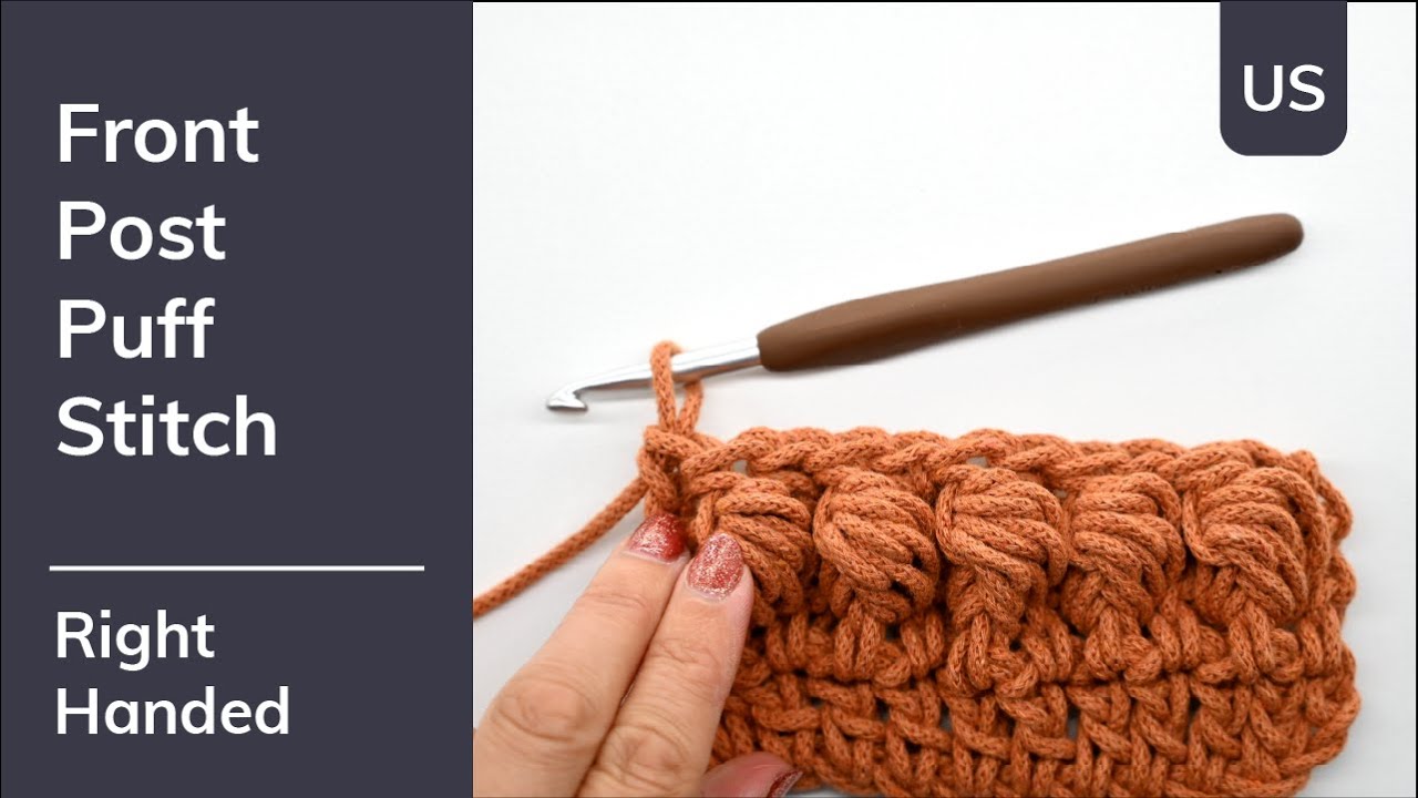 How to crochet a US Front Post Puff Stitch (FPpuff) - Right Handed ...