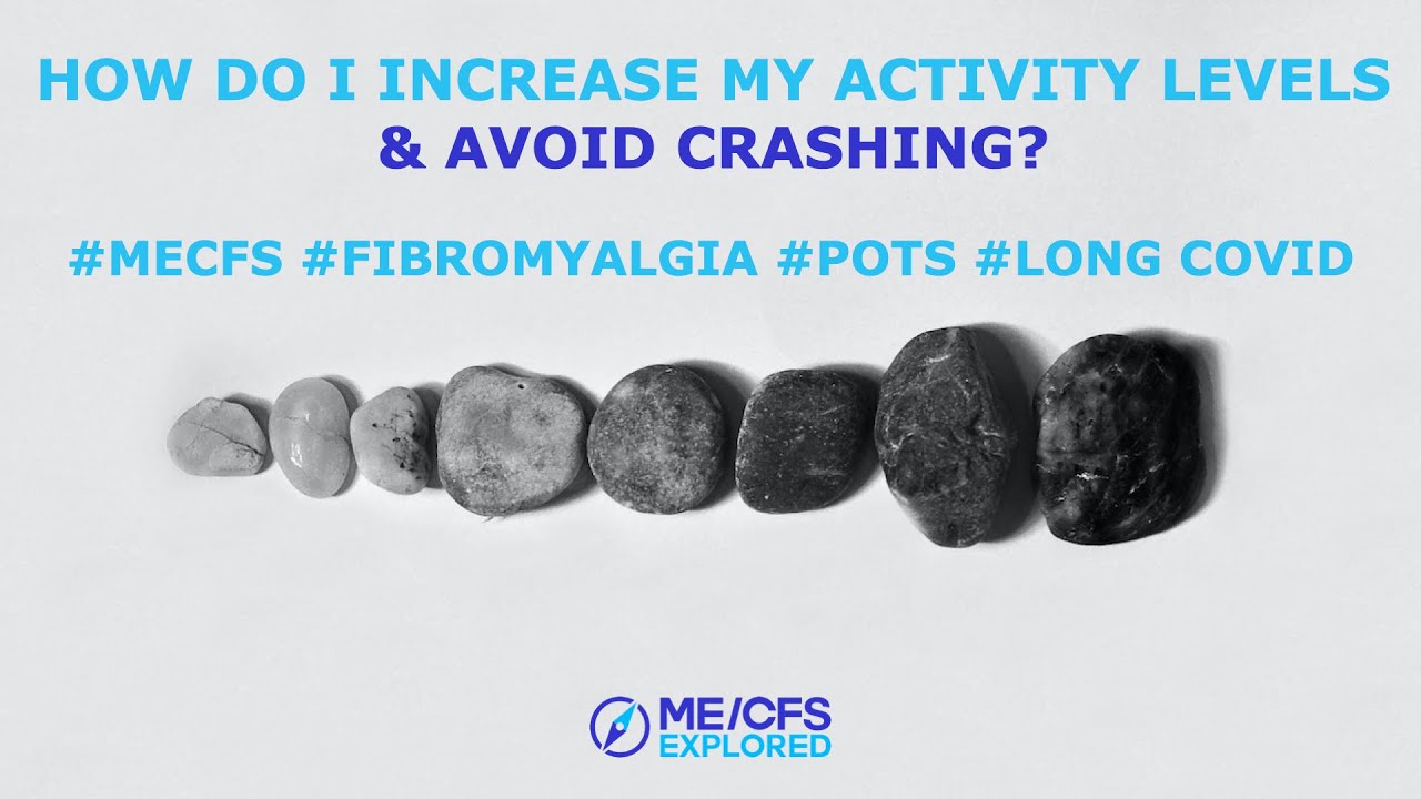 ME/CFS: How Do I Increase My Activity Levels & Avoid Crashing? - YouTube